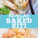 Healthy Baked Ziti - The Clean Eating Couple