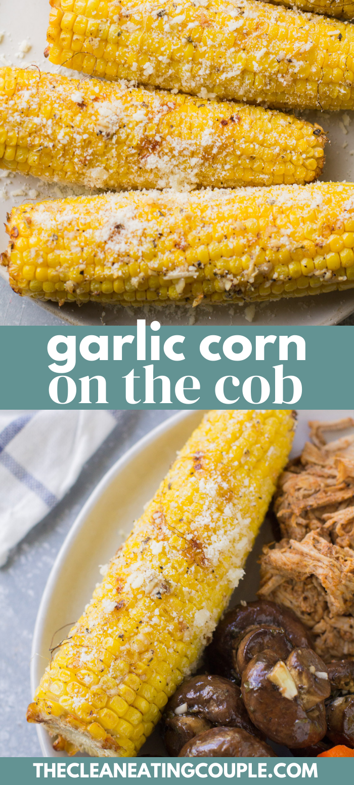 Garlic Parmesan Corn - The Clean Eating Couple