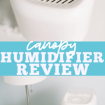 Honest Canopy Humidifier Review | The Clean Eating Couple