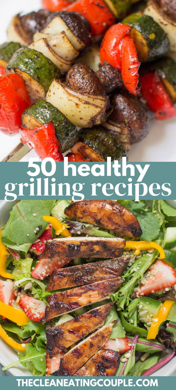 50 Delicious Healthy Grilling Recipes | The Clean Eating Couple